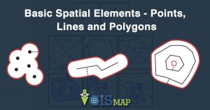 GIS Tutorial - Basic Spatial Elements - Points, Lines and Polygons